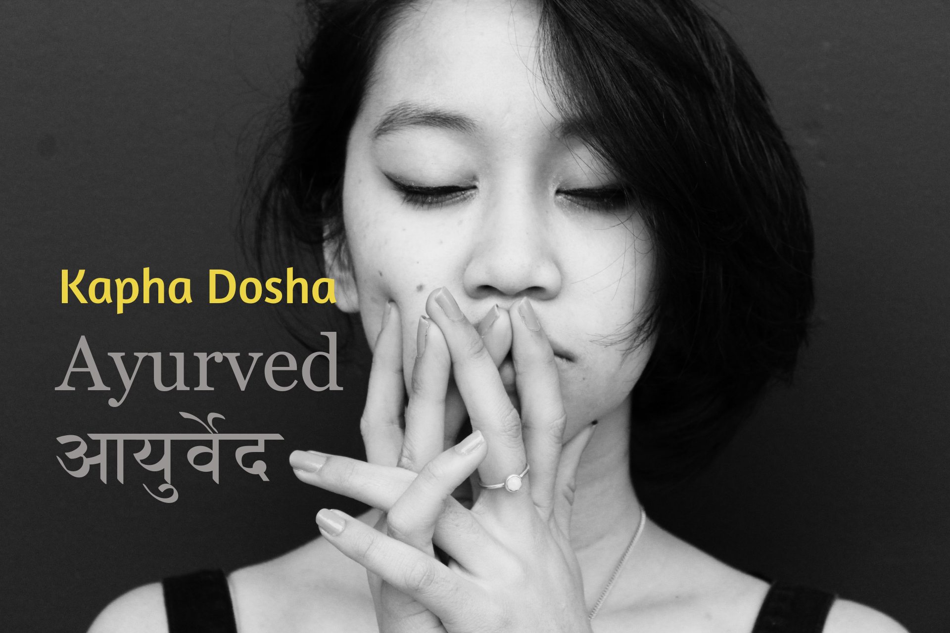 Kapha Dosha in Ayurveda - Kapha Dosha diet and symptoms